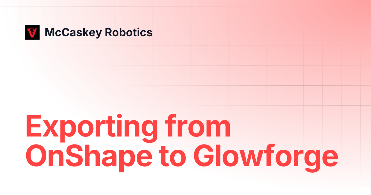 Exporting from OnShape to Glowforge | McCaskey Robotics