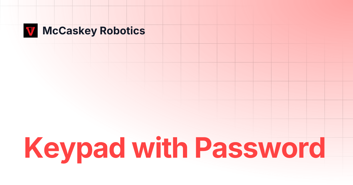 Keypad with Password | McCaskey Robotics