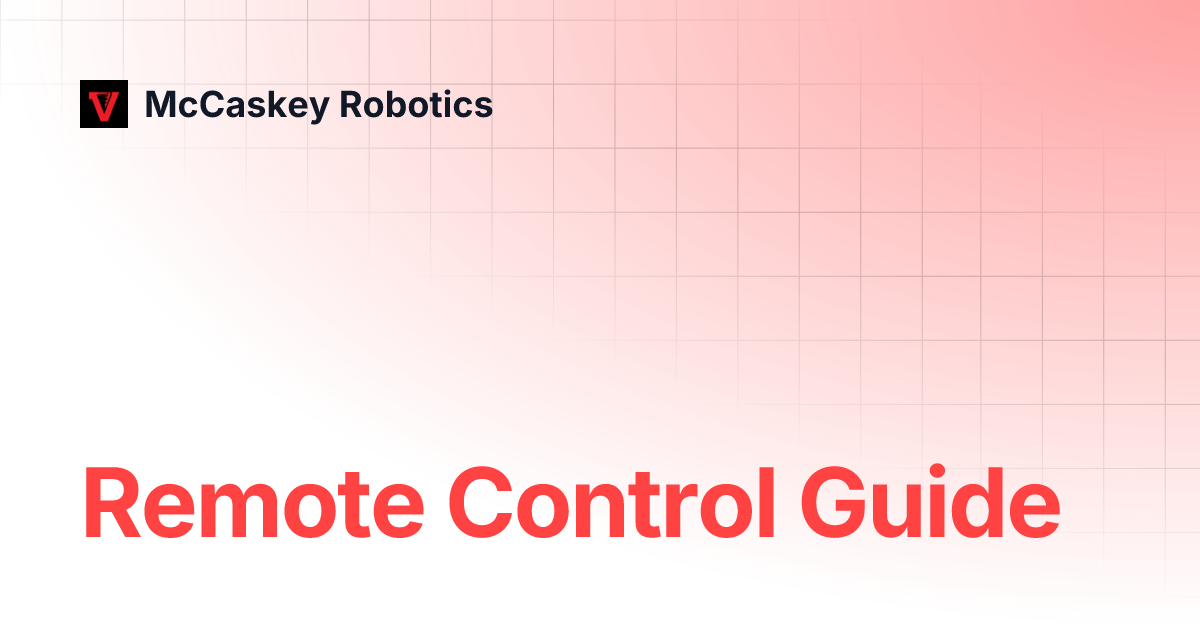 Remote Control Guide | McCaskey Robotics