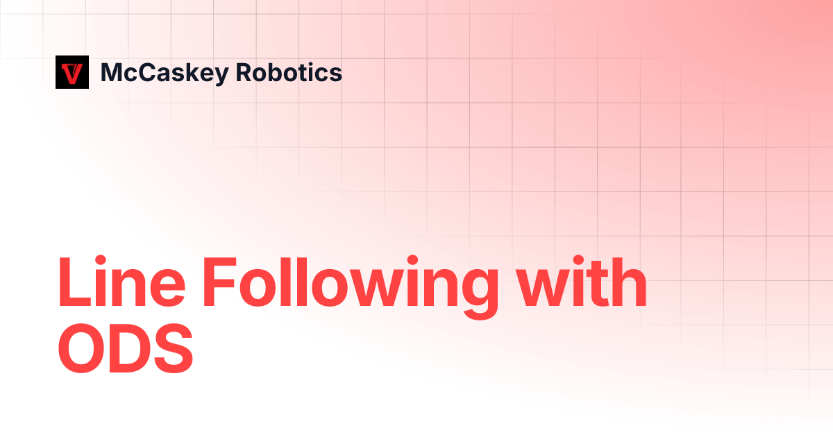 Line Following with ODS | McCaskey Robotics