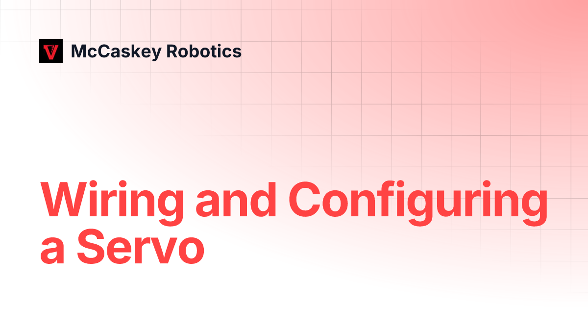 Wiring and Configuring a Servo | McCaskey Robotics