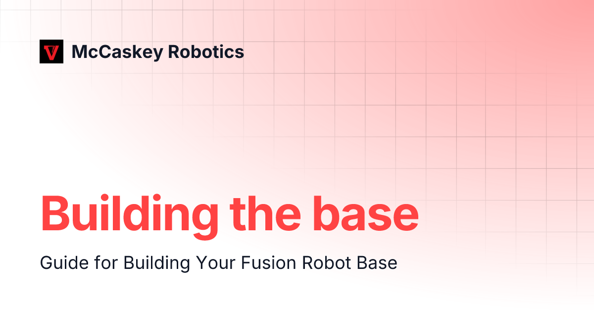 Building the base | McCaskey Robotics