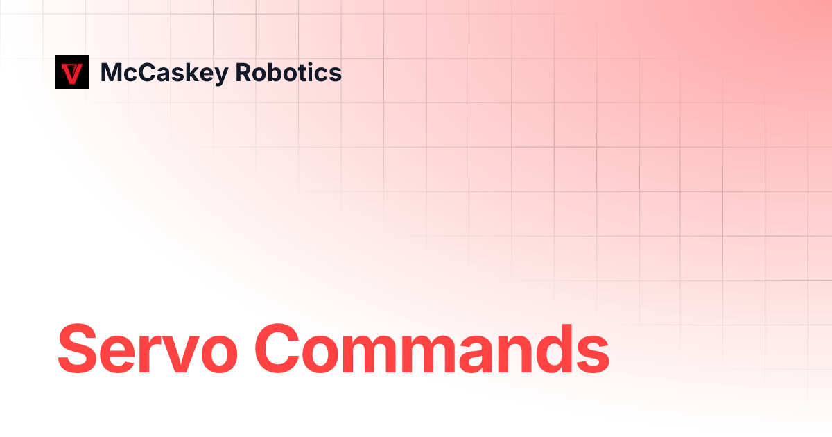 Servo Commands | McCaskey Robotics