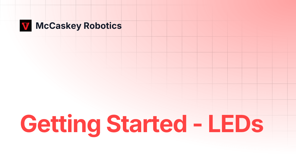 Getting Started - LEDs | McCaskey Robotics Getting Started - LEDs | McCaskey Robotics