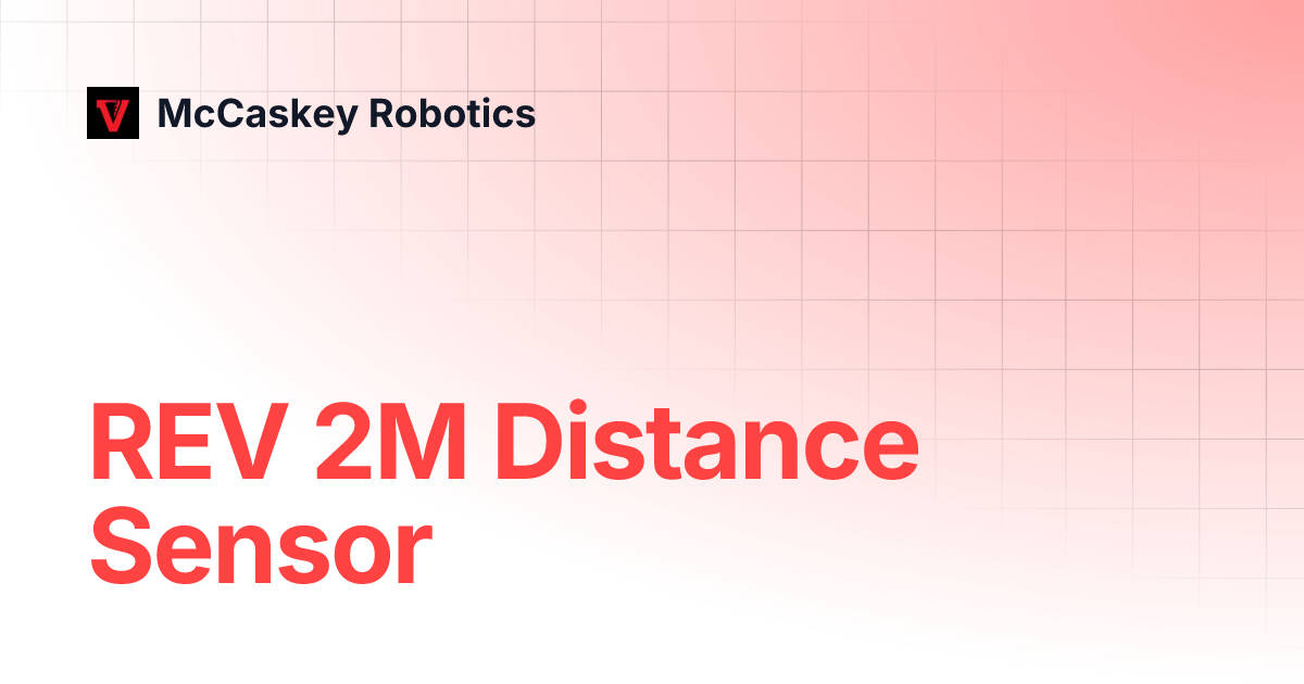 REV 2M Distance Sensor | McCaskey Robotics