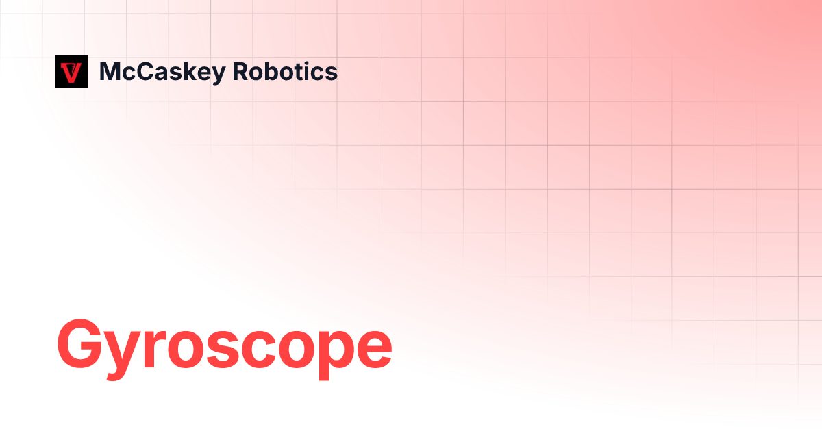 Gyroscope | McCaskey Robotics