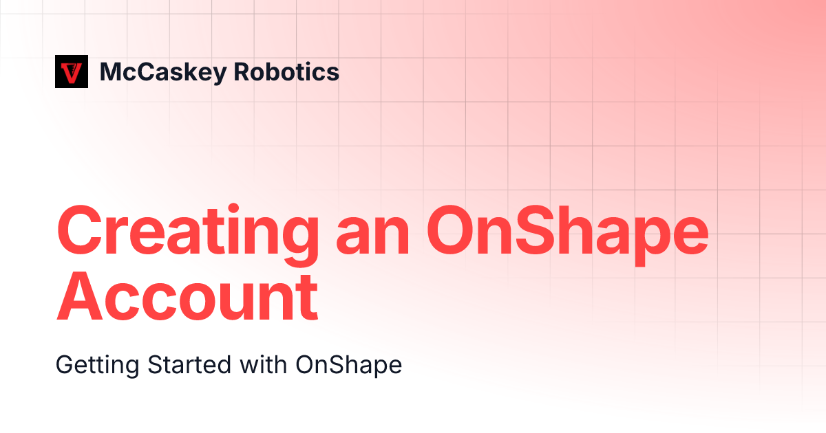 Creating an OnShape Account | McCaskey Robotics